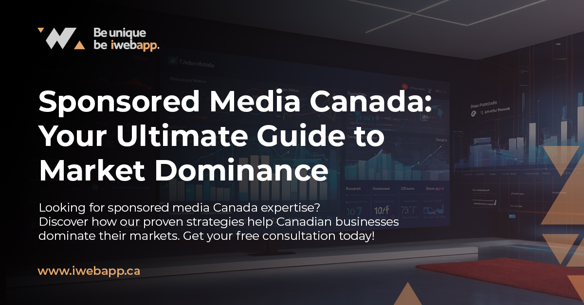 Sponsored Media in Canada: Dominate Your Market in 2024 | iWEBAPP